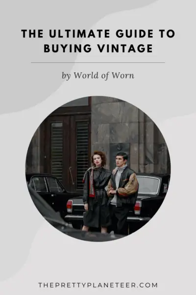 The Ultimate Guide to Buying Vintage - The Pretty Planeteer